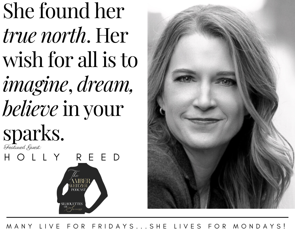 THE AMBER WEITZER PODCAST | SILHOUETTES OF SUCCESS | HOLLY REED ...